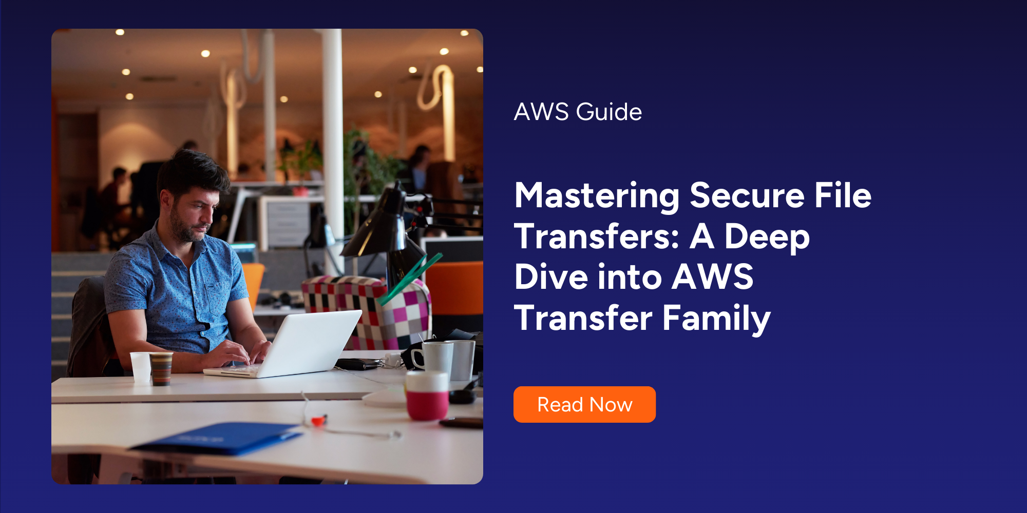 A Deep Dive into AWS Transfer Family: Master File Transfers