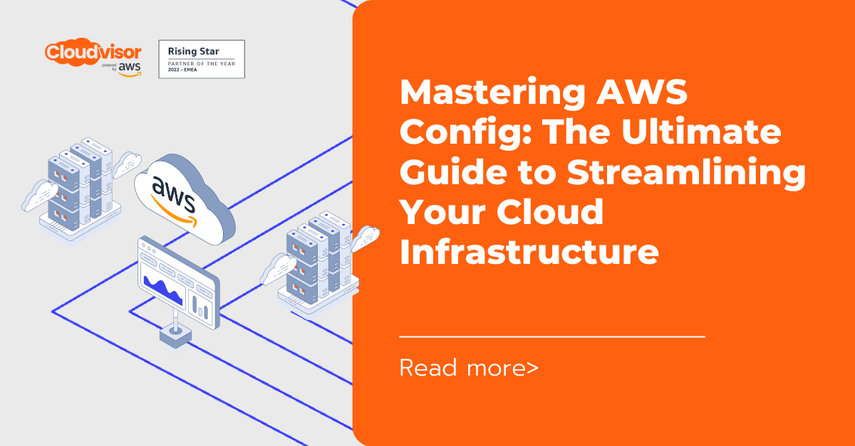 Mastering AWS Config: The Ultimate Guide | Cloudvisor